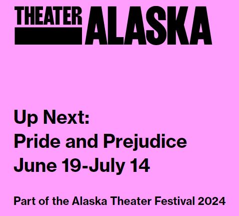 Theater Alaska Performs Pride and Prejudice - Friends of Jensen-Olson ...